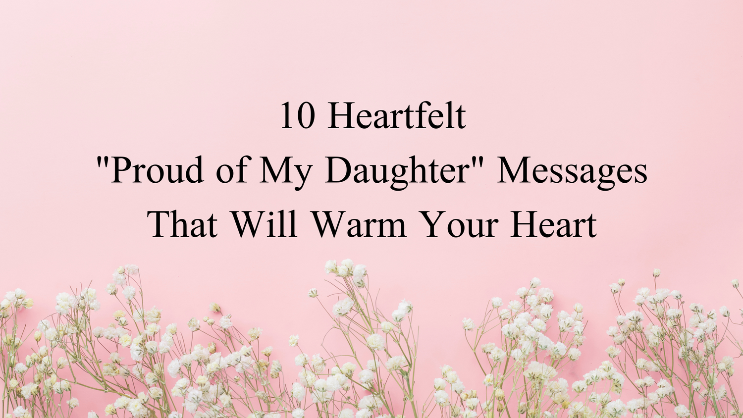 10 Heartfelt "Proud of My Daughter" Messages That Will Warm Your Heart ...